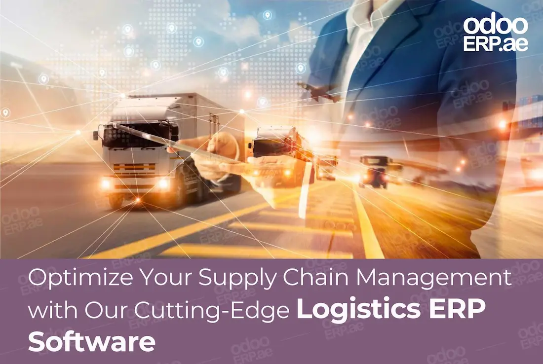 Supply Chain Process with ERP Software for Logistics Industry Supply Chain Process with ERP Software for Logistics Industry